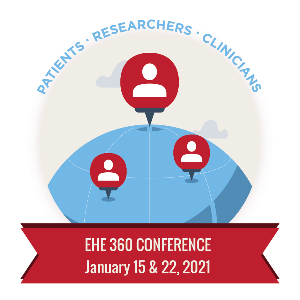 EHE 360 Global Patient Conference - The EHE Foundation